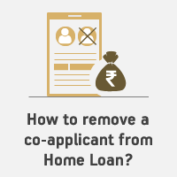 How to Remove a Co-applicant from Home Loan? - ABC of Money