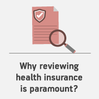 5 Reasons Why Reviewing Health Insurance is Paramount - ABC of Money