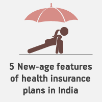 5 New-age Features of Health Insurance Plans in India - Aditya Birla ...