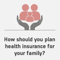 Health Insurance for Family: Know How Should You Plan - ABC of Money