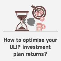 ULIP Investment Plan: 3 Tips to Optimize Your Returns - ABC of Money