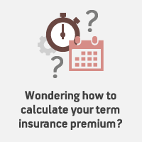 Guide to Calculate Term Insurance Premium - ABC of Money