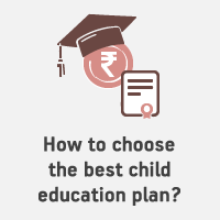 How to Choose The Best Child Education Plan? - ABC of Money