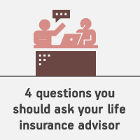 4 Questions To Ask a Life Insurance Agent/Advisor - ABC of Money