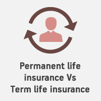 Permanent Life Insurance vs Term life insurance - What to Choose? - ABC ...