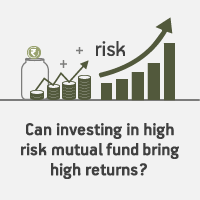 How can Investing in High Risk Mutual Fund Bring High Returns ? - ABC ...