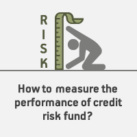 How To Measure The Performance Of Credit Risk Fund? - ABC of Money