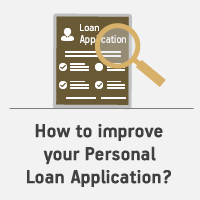 3 Ways to Improve Your Personal Loan Application - ABC of Money
