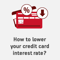How To Lower Your Credit Card Interest Rate? - ABC of Money
