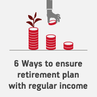 6 Ways to Ensure Retirement Plan with Regular Income - ABC of Money