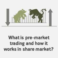 What is Pre-Market Trading? Benefits, Eligibility & How It Works ...