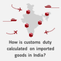 Custom Duty on Import Goods in India - Calculation - ABC of Money